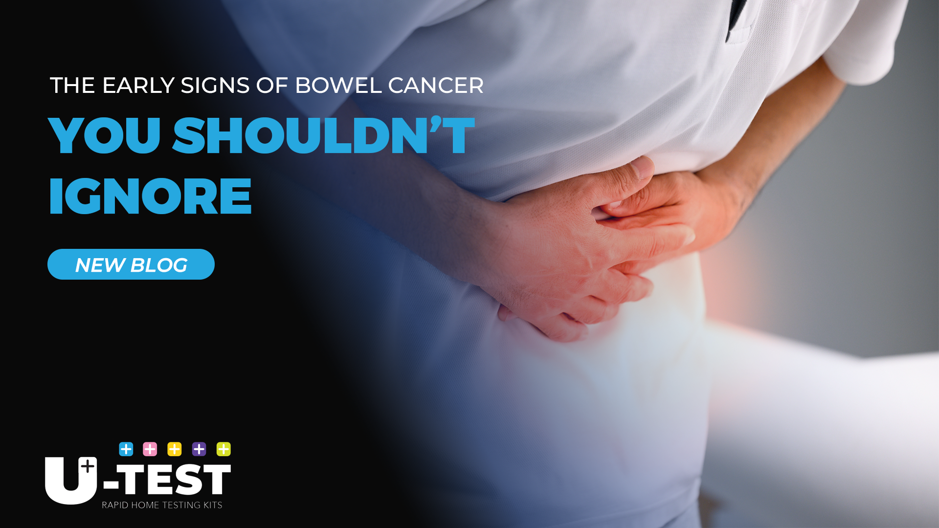 The Early Signs of Bowel Cancer You Shouldn’t Ignore – U-Test UK